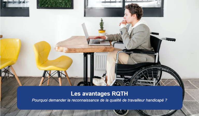 Travailleur handicapé : Les avantages de la RQTH