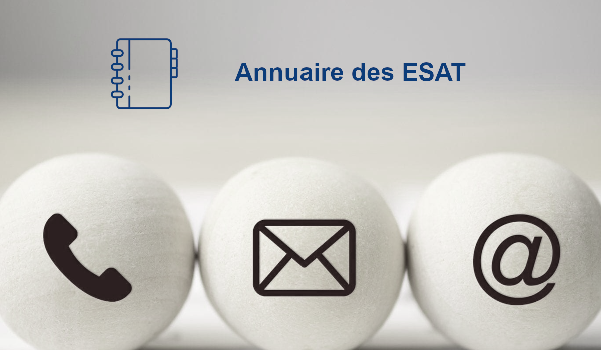 Annuaire des ESAT - Trouver un établissement à proximité