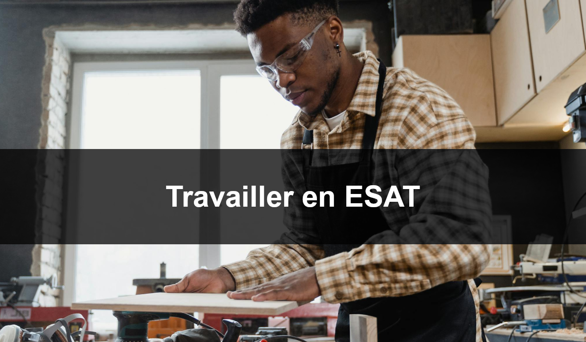 Annuaire des ESAT - Trouver un établissement à proximité