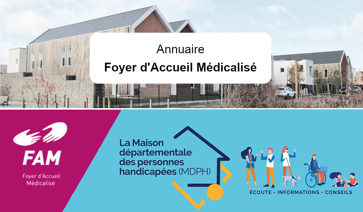 Annuaire Foyer d'Accueil Médicalisé en France (FAM)